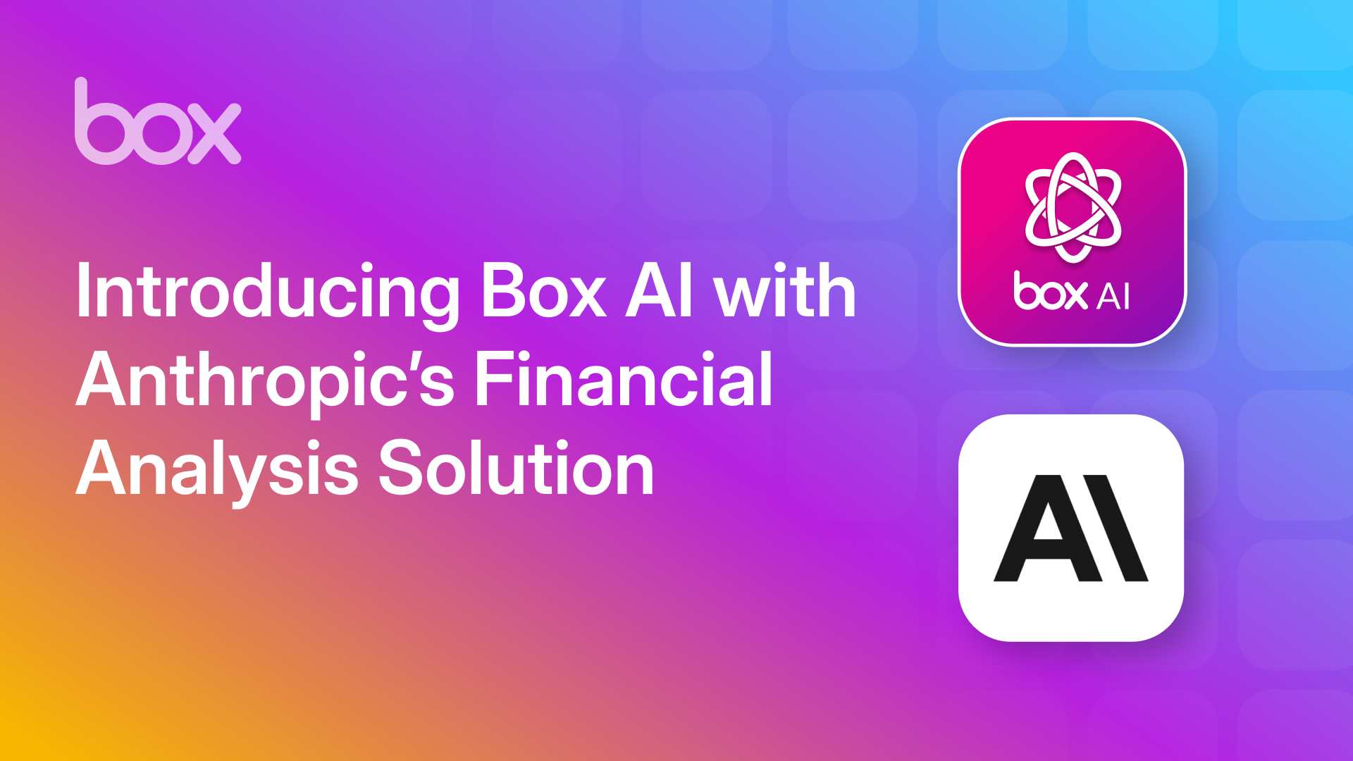 Introducing Box AI with Anthropic’s Financial Analysis Solution | Box Blog